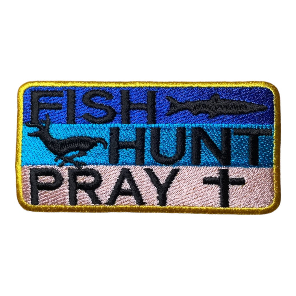Fish Hunt Pray (Colored) – BourbonBackHatCo